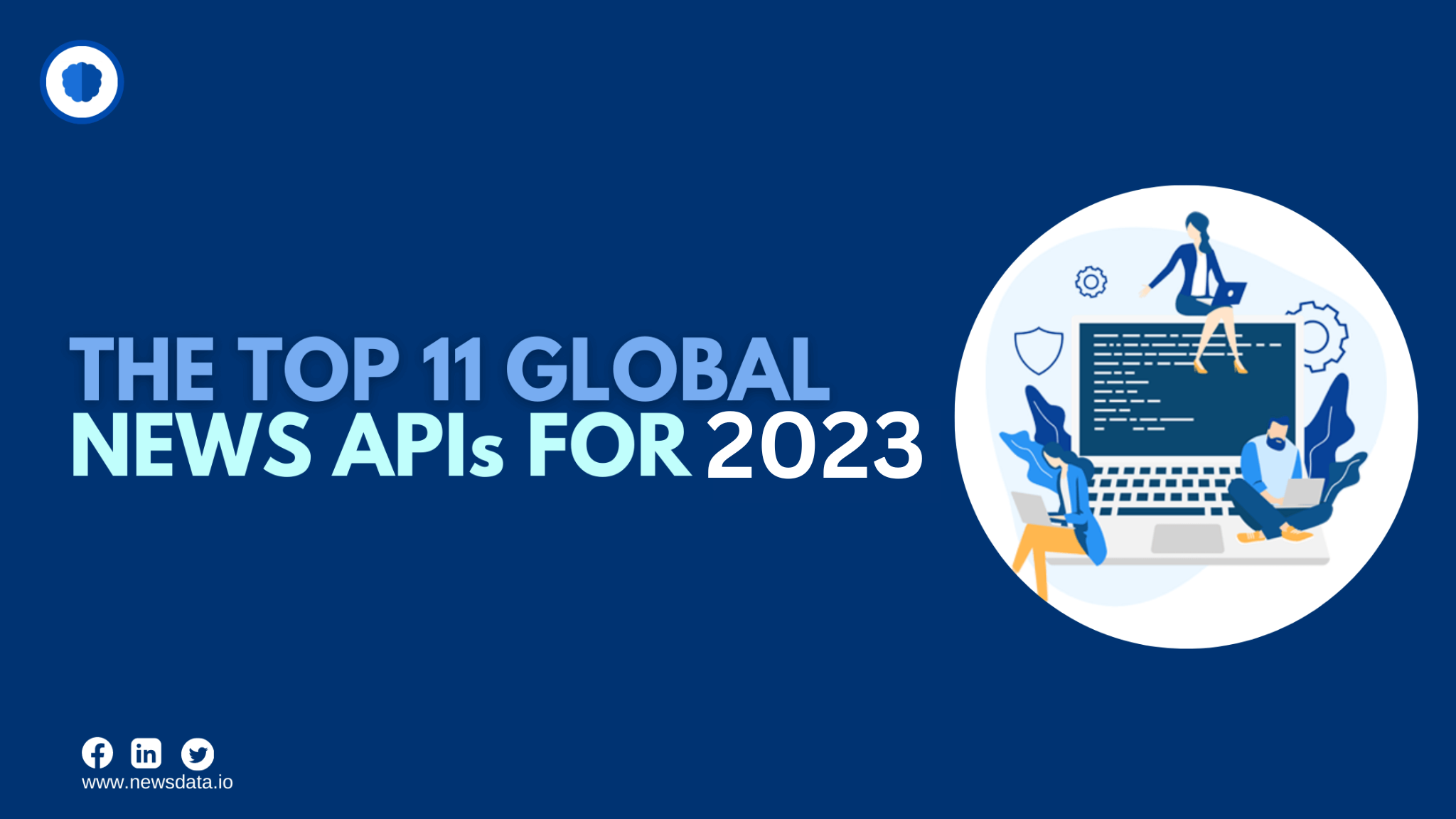 The Top 11 Global News APIs for 2023 - Newsdata.io - Stay Updated with ...