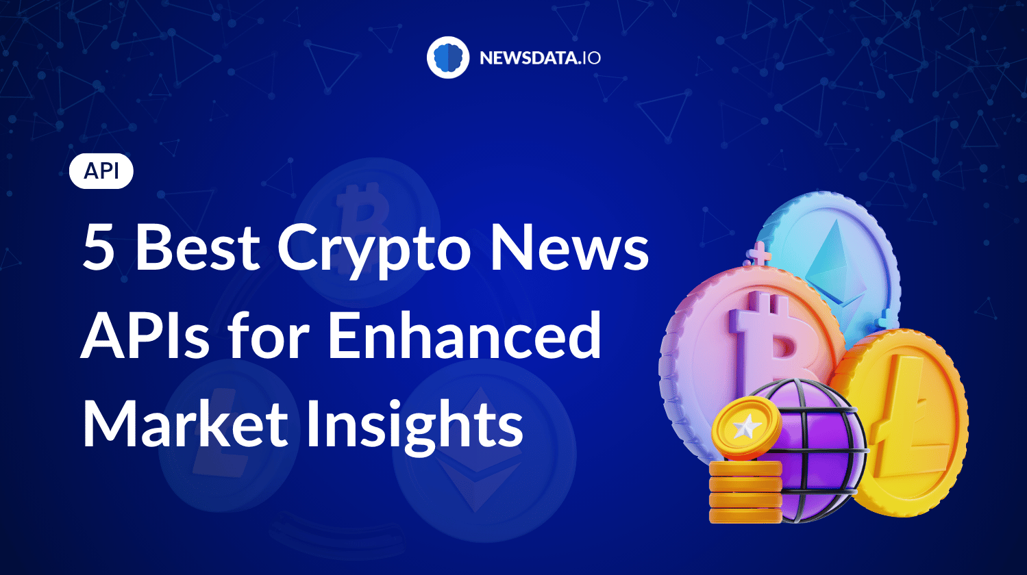 5 Best Crypto News APIs for Enhanced Market Insights - Newsdata.io ...