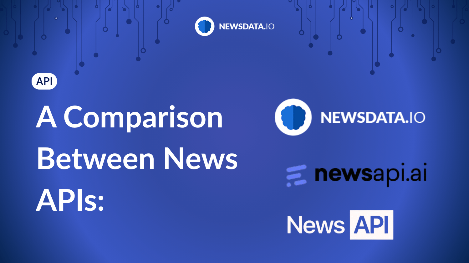News API: A Comparison Between NewsData.io, NewsAPI.org & Newsapi.ai