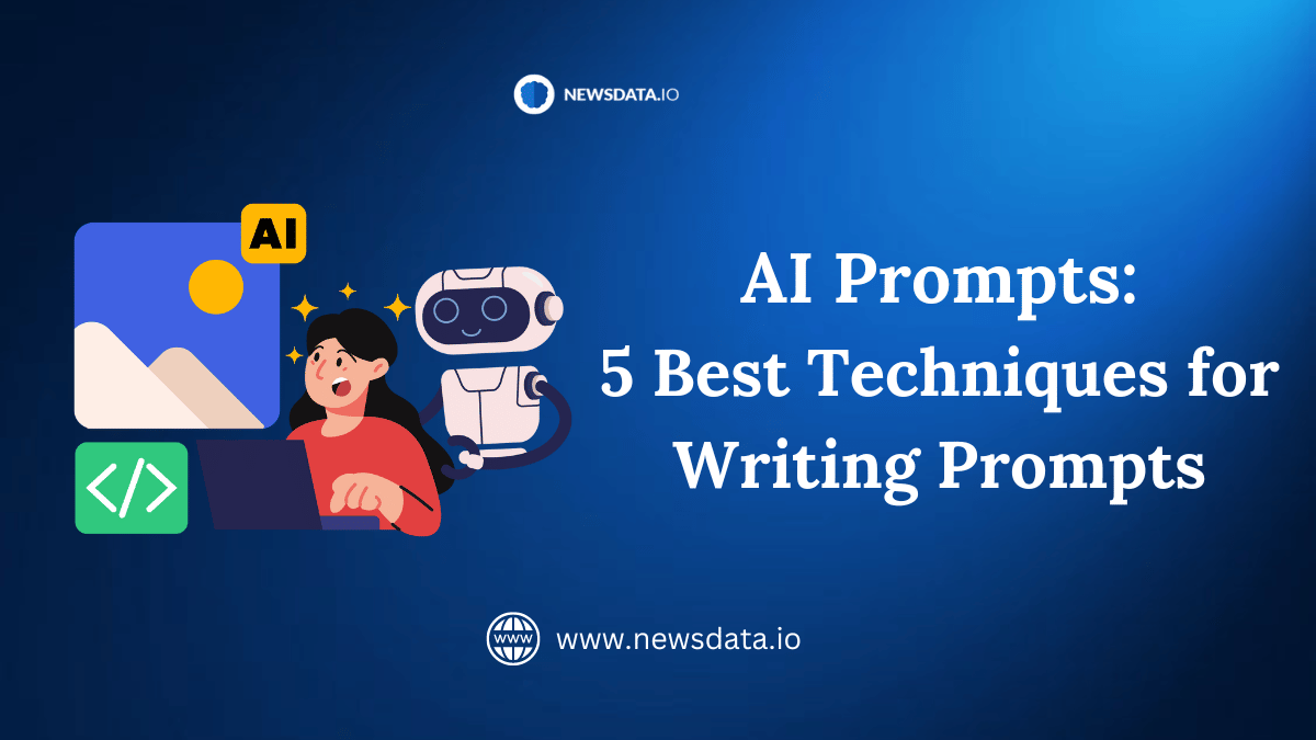 AI Prompts: 5 Best Techniques for Writing Prompts