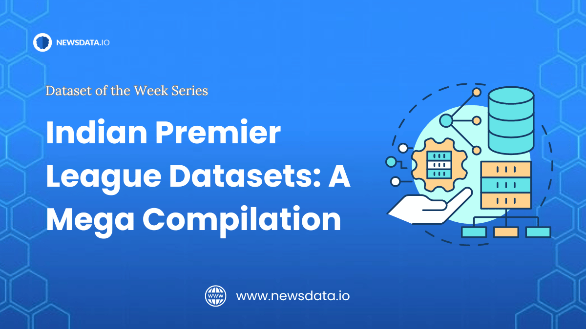 Indian Premier League News Datasets: A Mega Compilation - Newsdata.io ...