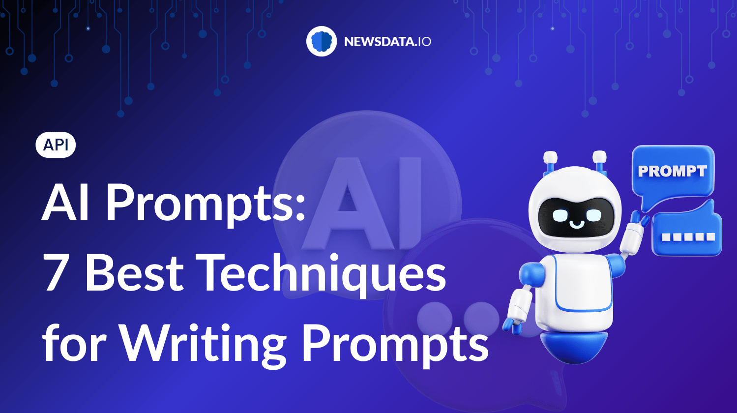 AI Prompts: 5 Best Techniques for Writing Prompts