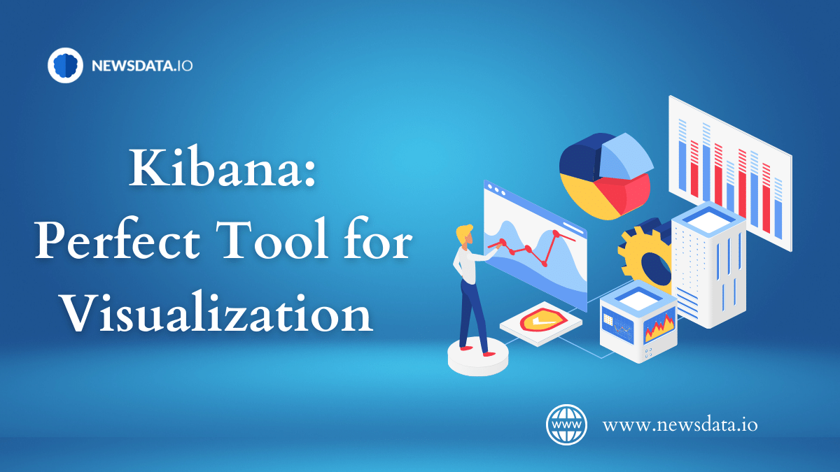 Kibana: Perfect tool for Visualization
