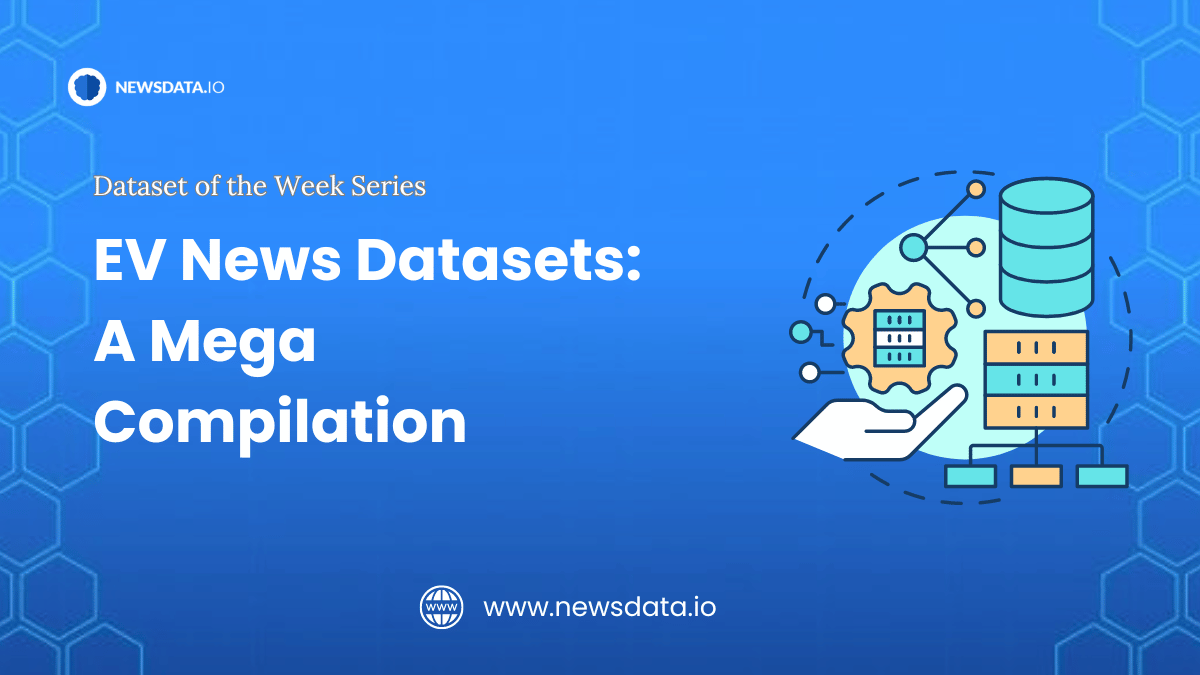 EV News Datasets: A Mega Compilation