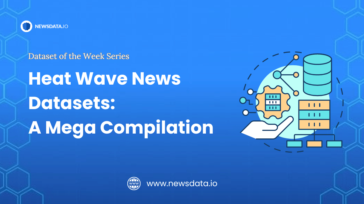 Heat Wave News Datasets: A Mega Compilation
