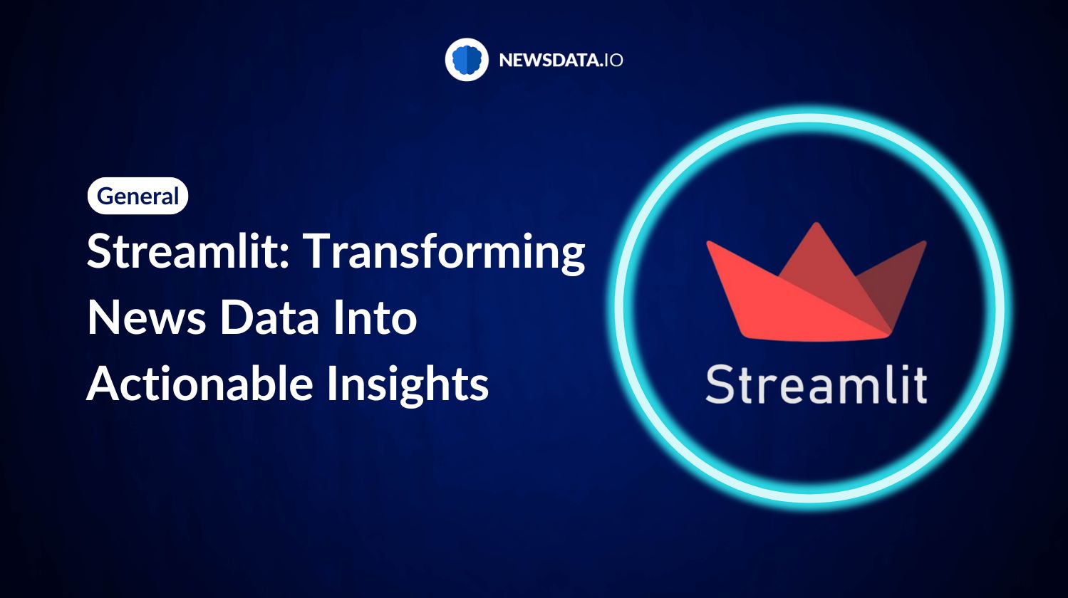 Streamlit: Transforming News Data Into Actionable Insights - Newsdata.io - Stay Updated with the ...