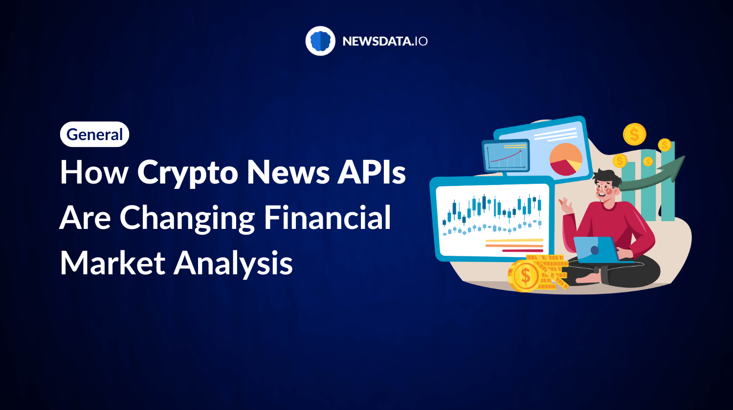 How Crypto News APIs Are Changing Financial Market Analysis - Newsdata.io - Stay Updated with ...