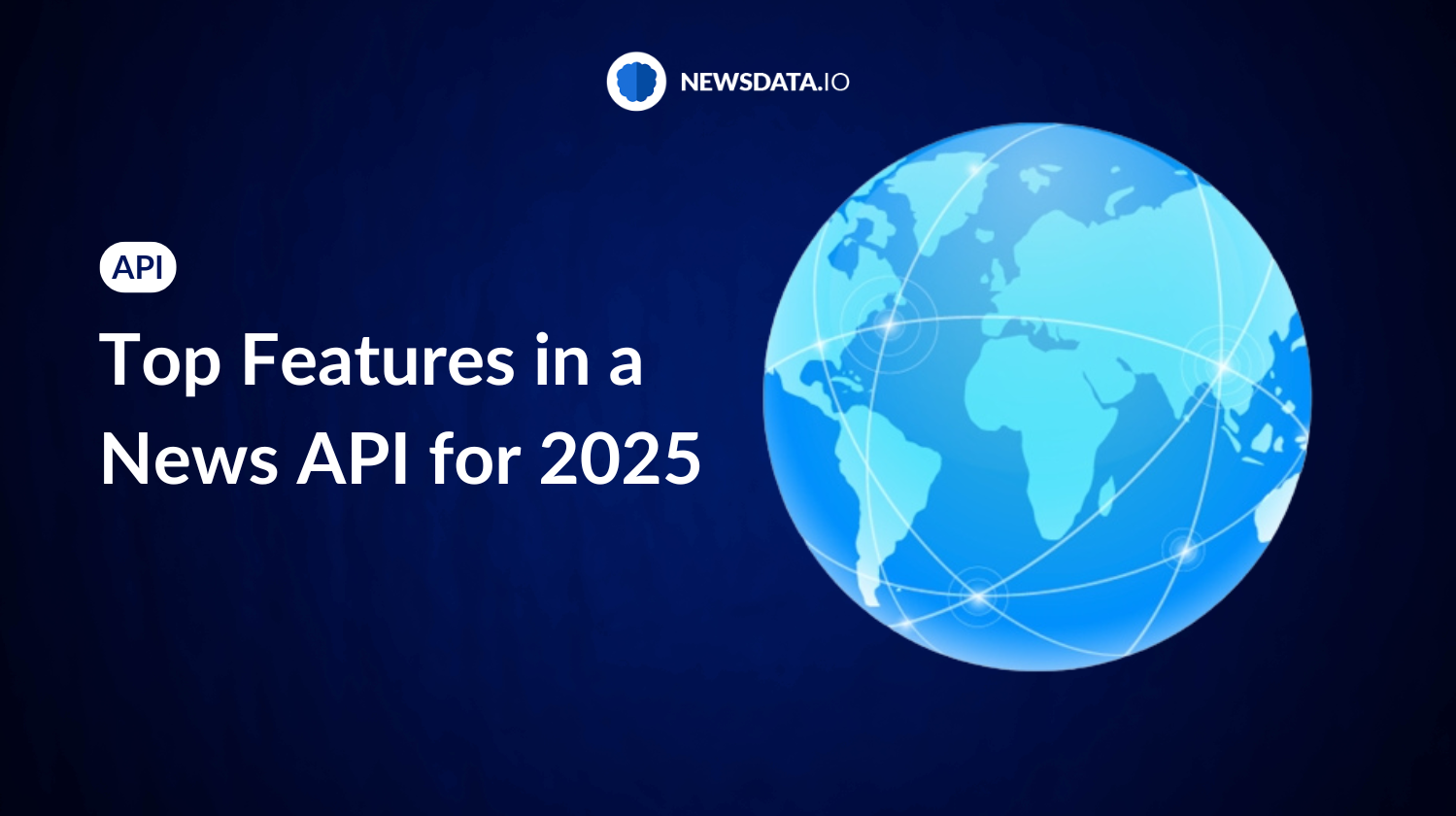 Top Features in a News API for 2025