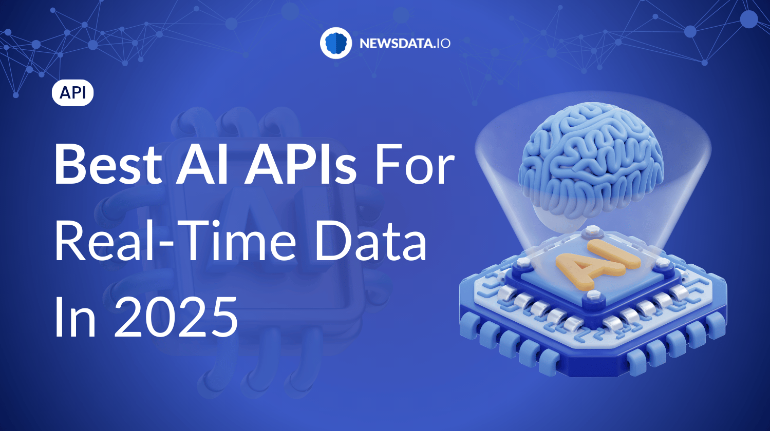 Best AI APIs For Real-Time Data In 2025