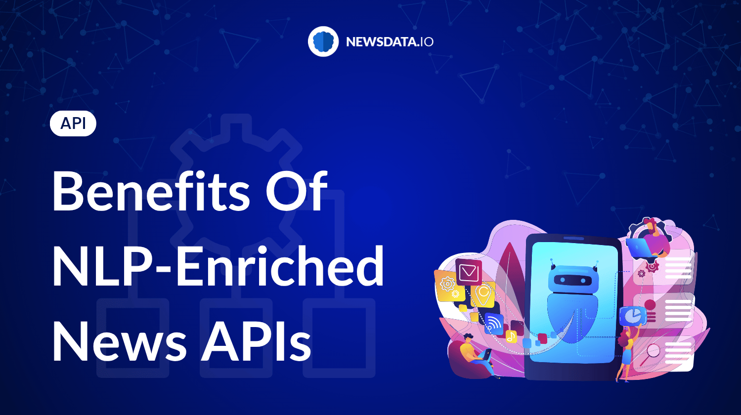 Benefits Of NLP-Enriched News APIs - Newsdata.io - Stay Updated with ...