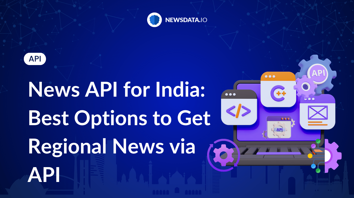 News API For India: Best Options To Get Regional News Via API ...