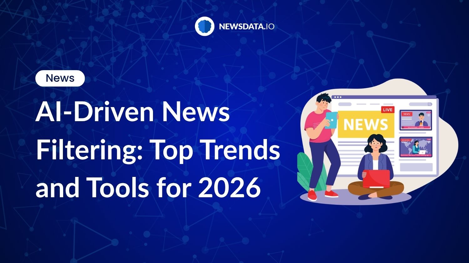 AI-Driven News Filtering: Top Trends and Tools for 2026 - Newsdata.io ...